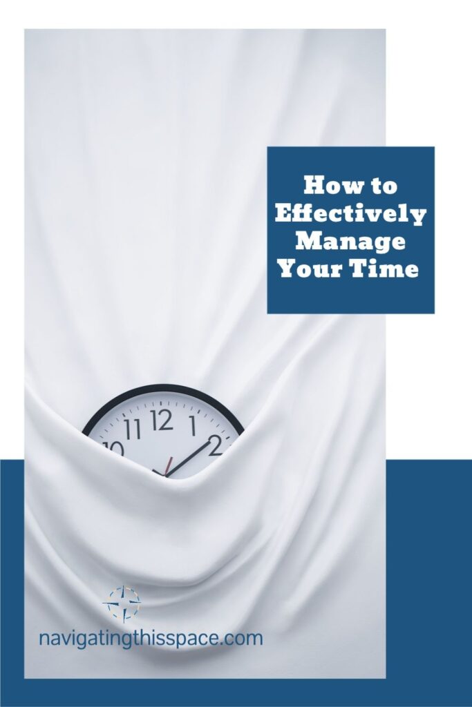 How to Effectively Manage Your Time + 3 Valuable Time Management ...