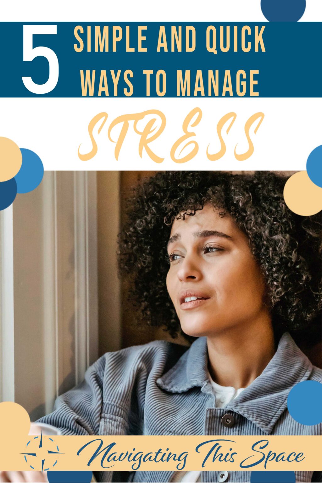 5 Simple and Quick Ways to Manage Stress - Navigating This Space
