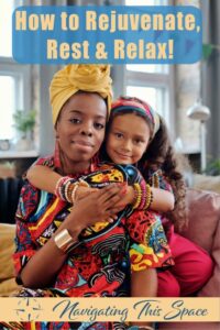 How To Rejuvenate, Rest And Relax Your Mind, Soul And Body - Navigating ...