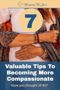 How to Have Compassion Towards Yourself and Others - Navigating This Space