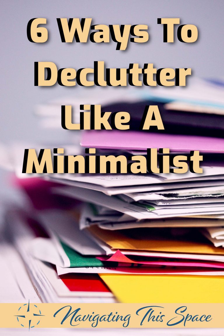 6 Simple Minimalist Decluttering Tips - Navigating This Space