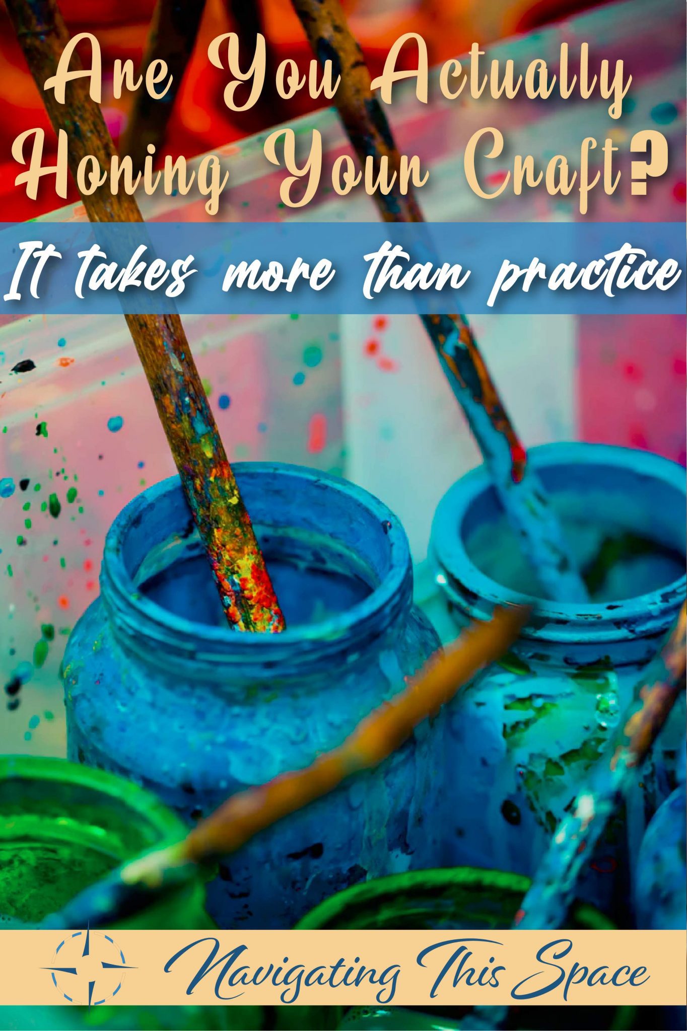 Are You Actually Honing Your Craft? - Navigating This Space