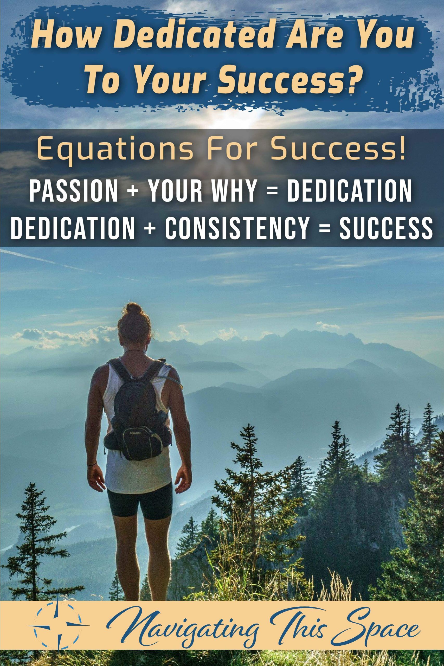 How Dedicated Are You To Your Success? - Navigating This Space