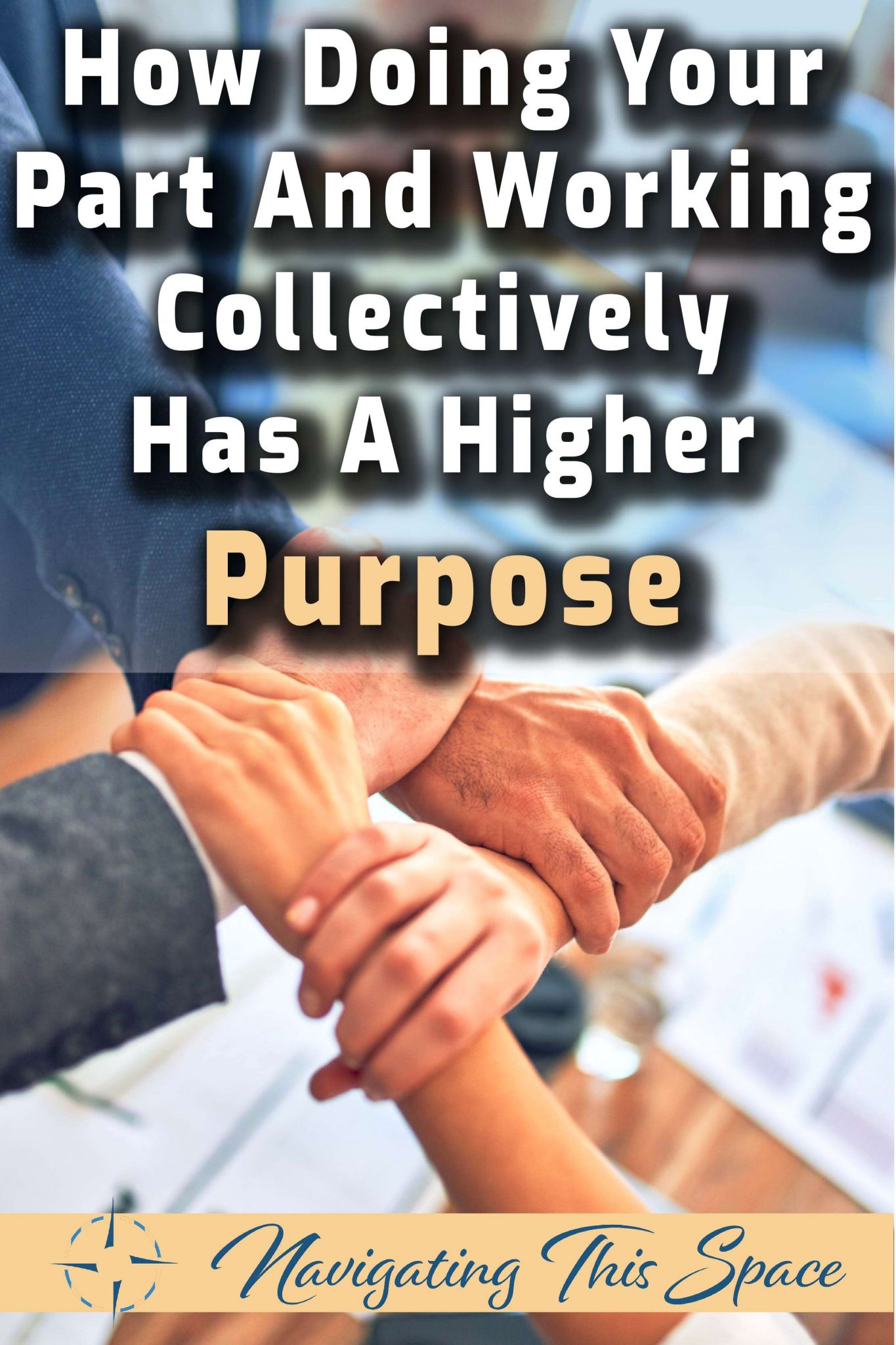 How Doing Your Part And Working Collectively Has A Higher Purpose ...