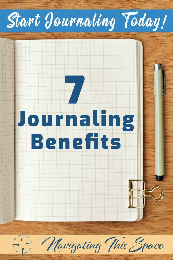 The 7 Surprising Benefits of Journal Writing - Navigating This Space