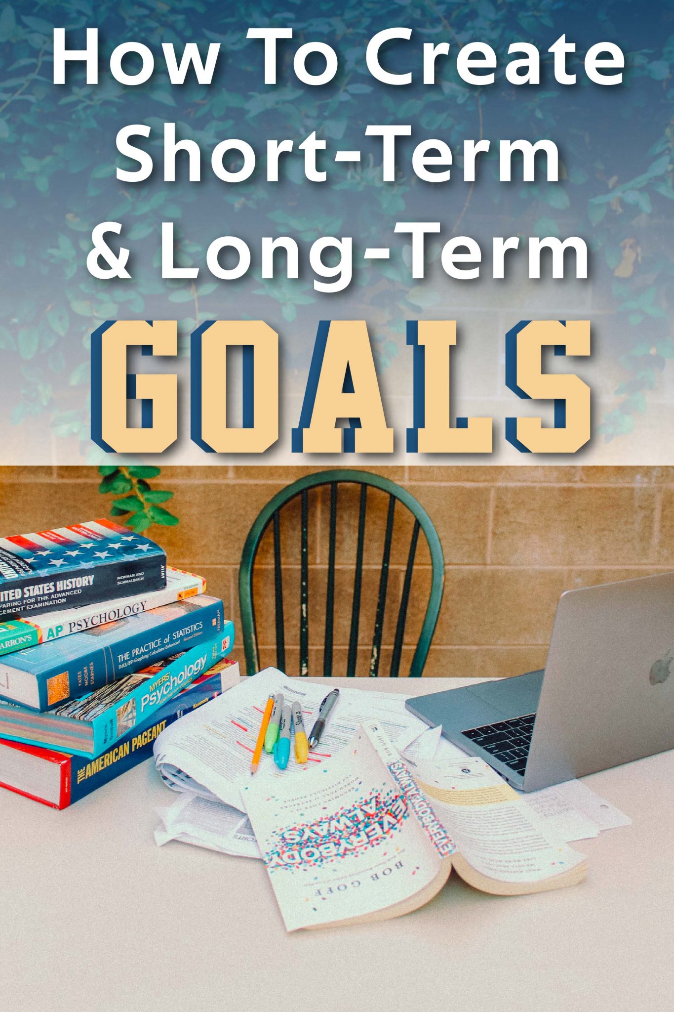 How To Create Short-Term And Long-Term Goals - Navigating This Space