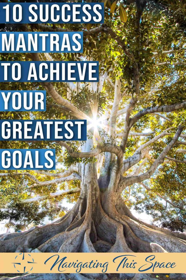 10 Success Mantras to Achieve Your Greatest Goals - Navigating This Space
