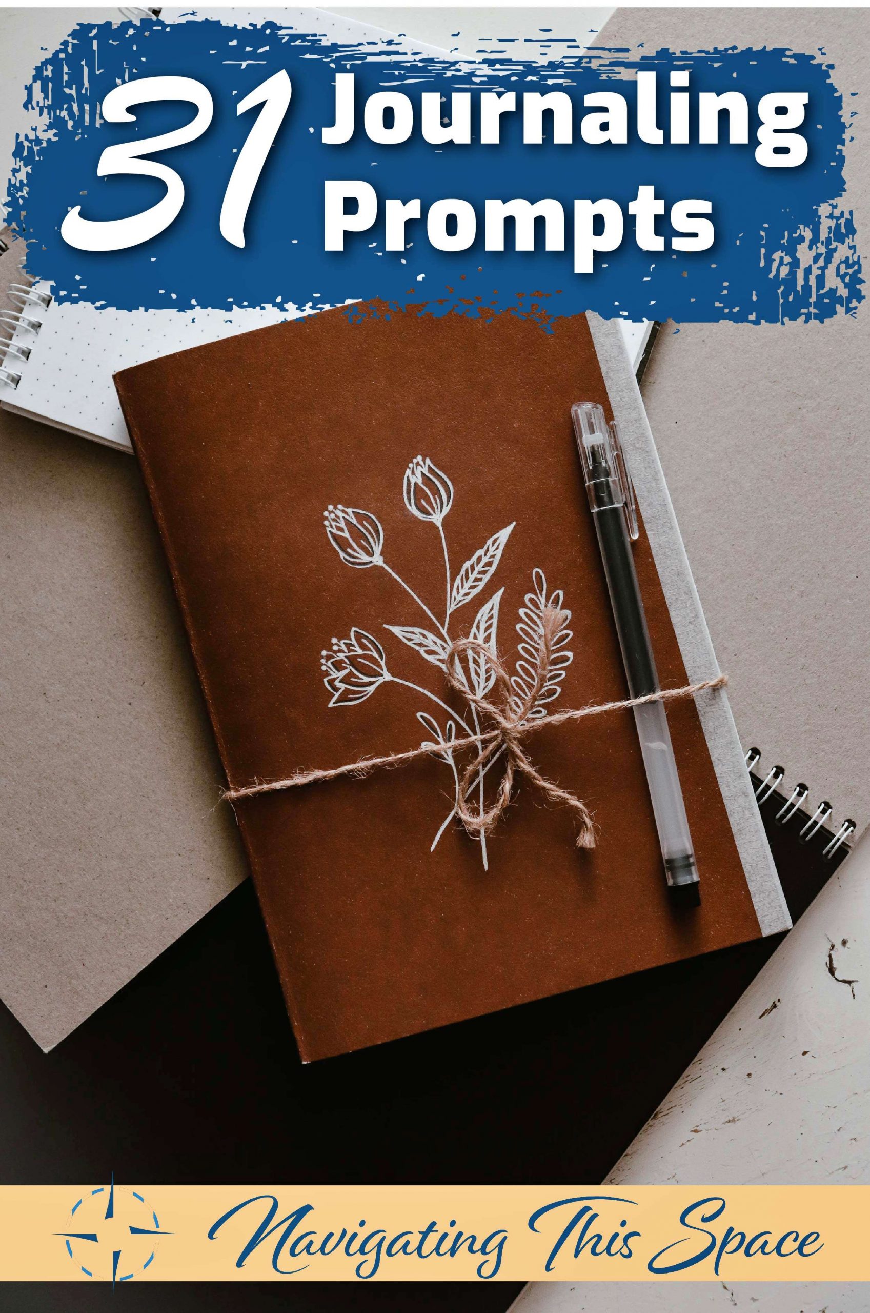 31 Daily Journal Prompts To Keep You Writing - Navigating This Space