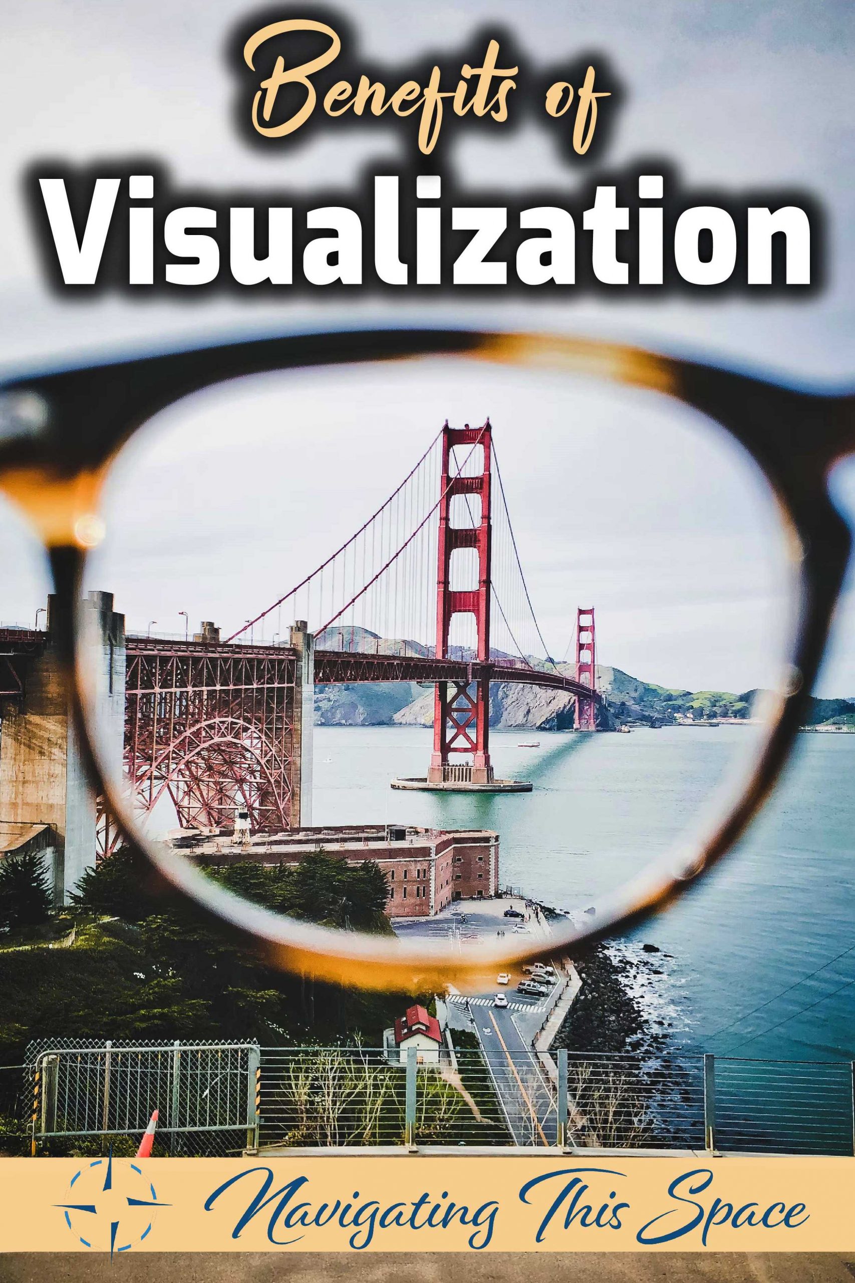 Visualization: Creating Your Own Reality - Navigating This Space