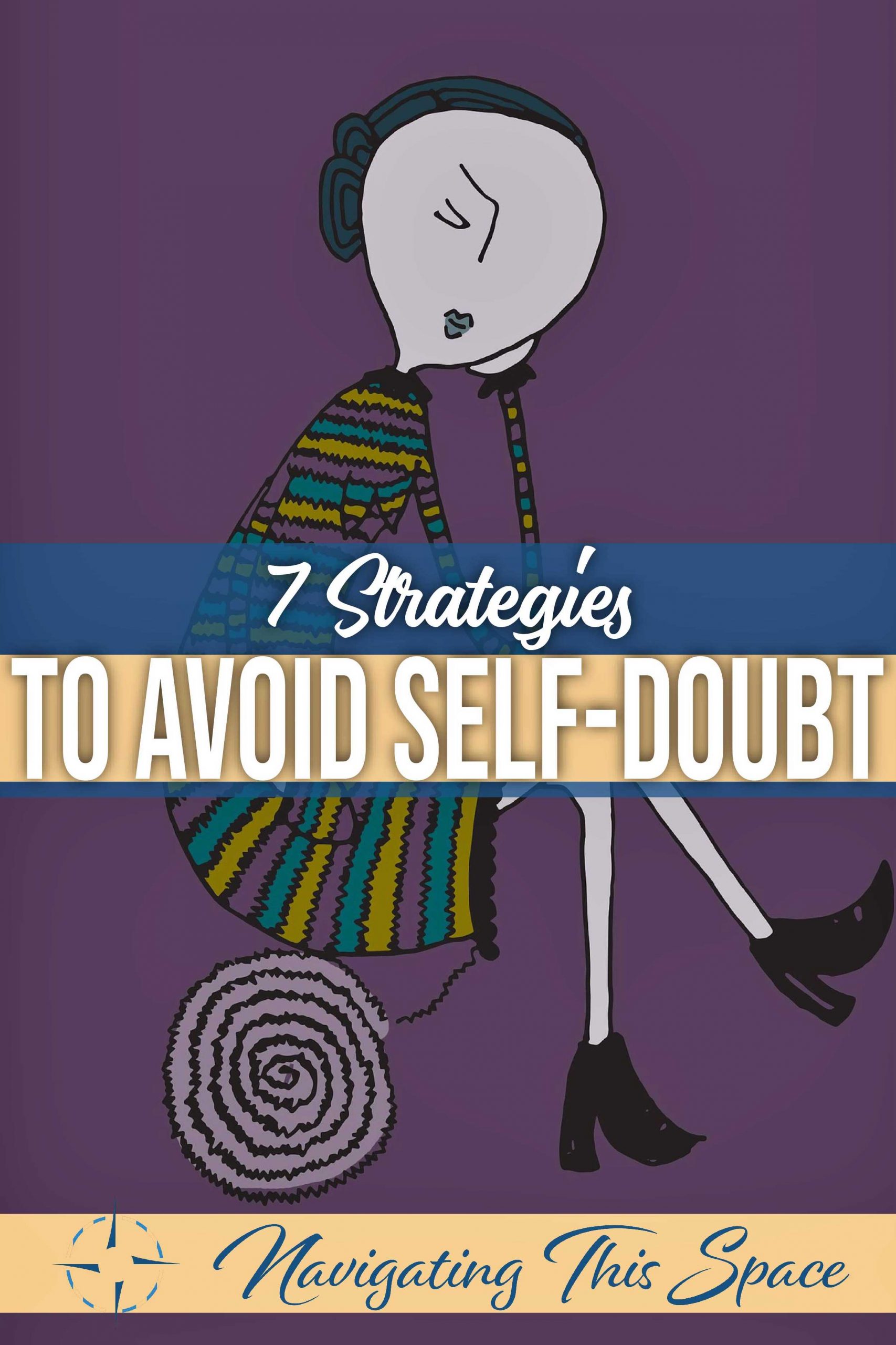 7 Strategies to Avoid Common Pitfalls of Self-Doubt - Navigating This Space