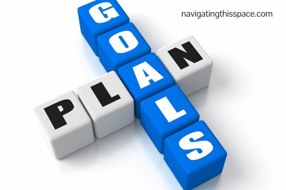 7 Reasons You’re NOT Achieving Goals - Navigating This Space