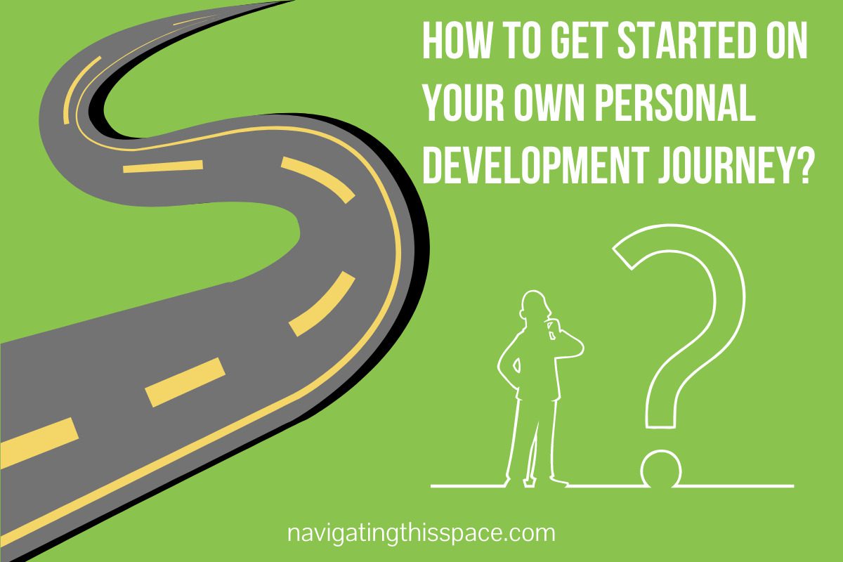 The Basics of Personal Development - Navigating This Space