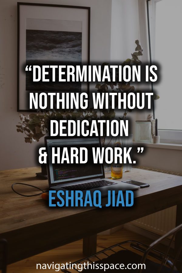 How Dedicated Are You To Your Success? - Navigating This Space