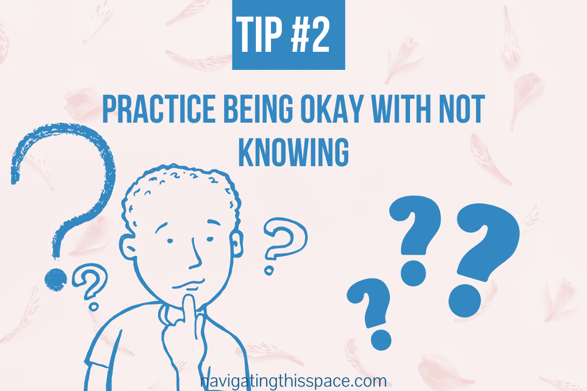 How to Be Okay With Not Knowing: The Power of Embracing Uncertainty ...