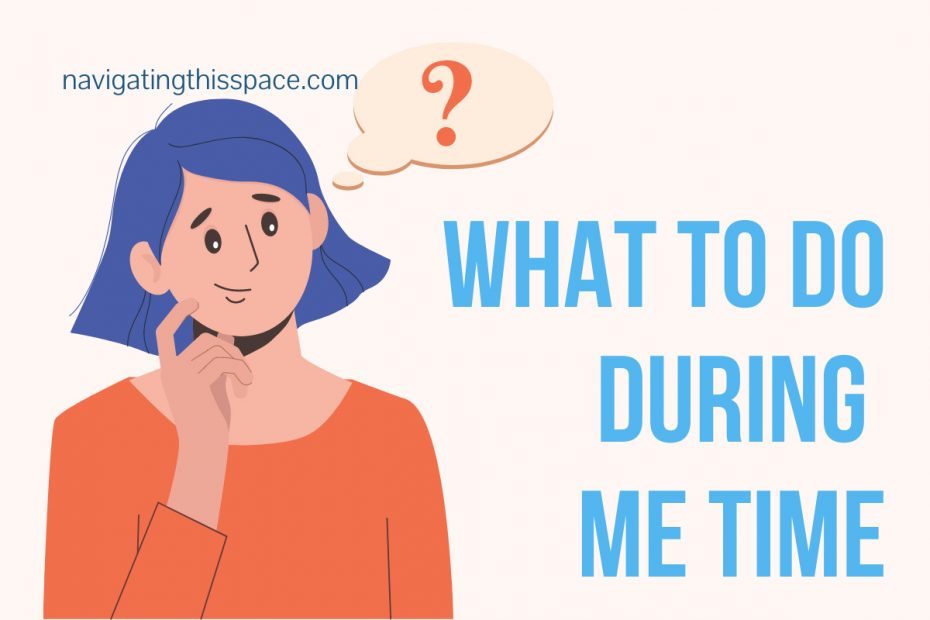 The Importance of Taking Me Time: Why Everyone Needs Alone Time ...