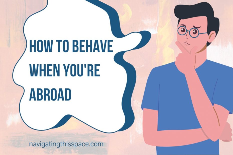 The Dos and Don'ts of Traveling for the First Time - Navigating This Space