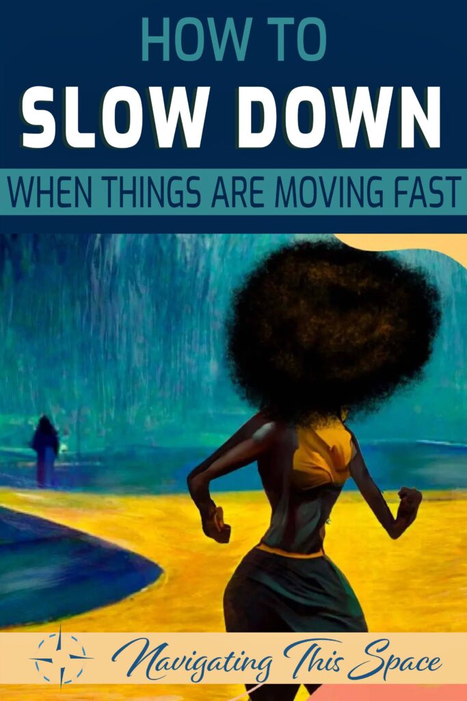 Slowing Down in a Fast-Paced World: How To Take It Easy - Navigating ...