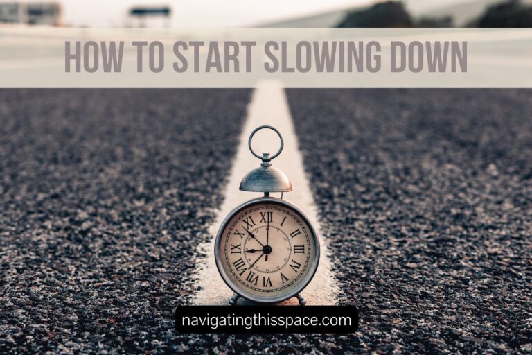 Slowing Down in a Fast-Paced World: How To Take It Easy - Navigating ...