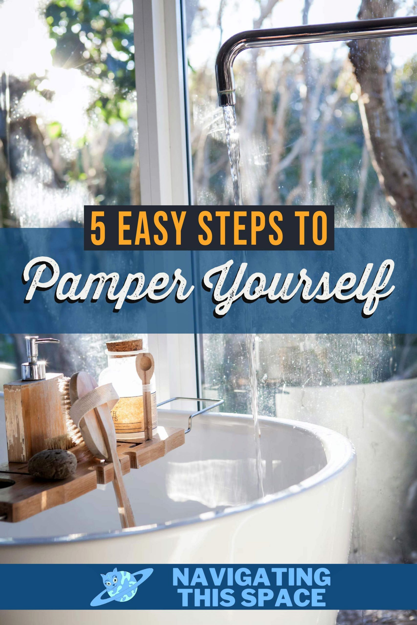 How To Pamper Yourself in 5 Easy Steps - Navigating This Space