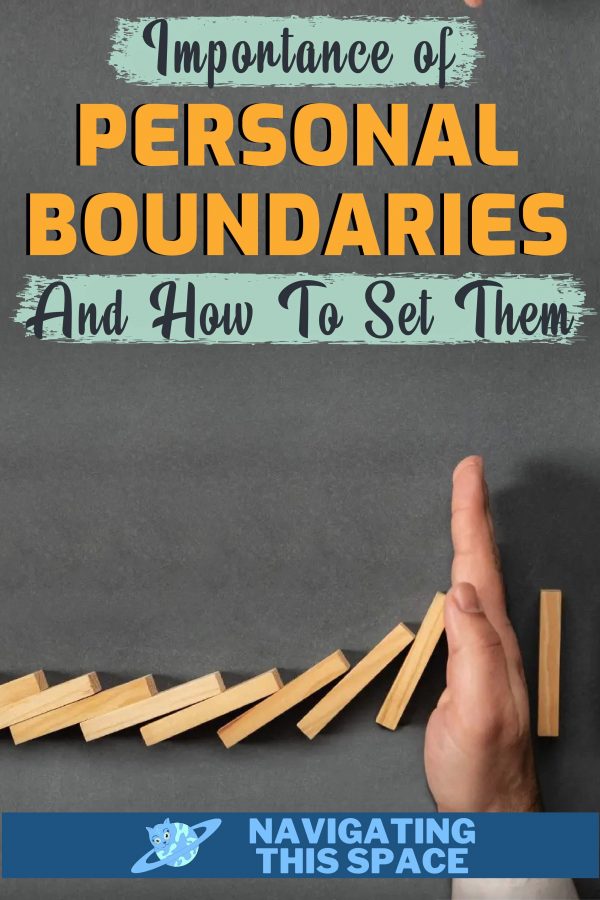 The Importance of Personal Boundaries and How To Set Them - Navigating ...
