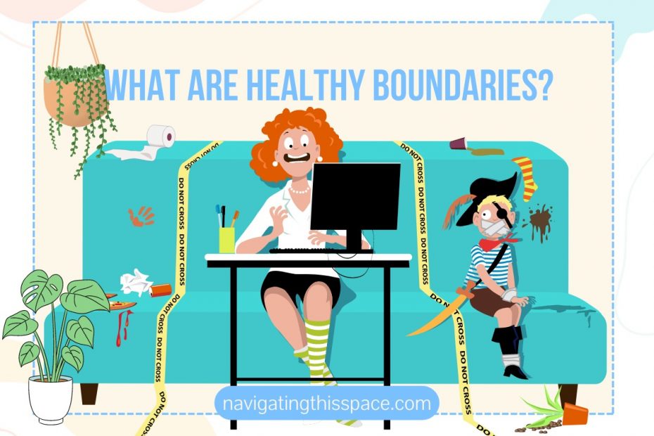 The Importance of Personal Boundaries and How To Set Them - Navigating ...