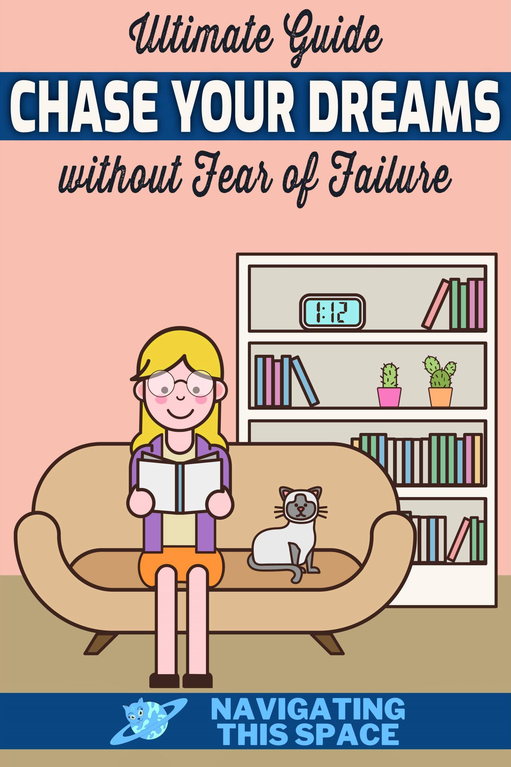 How To Chase Your Dreams Without Overcoming The Fear Of Failure ...