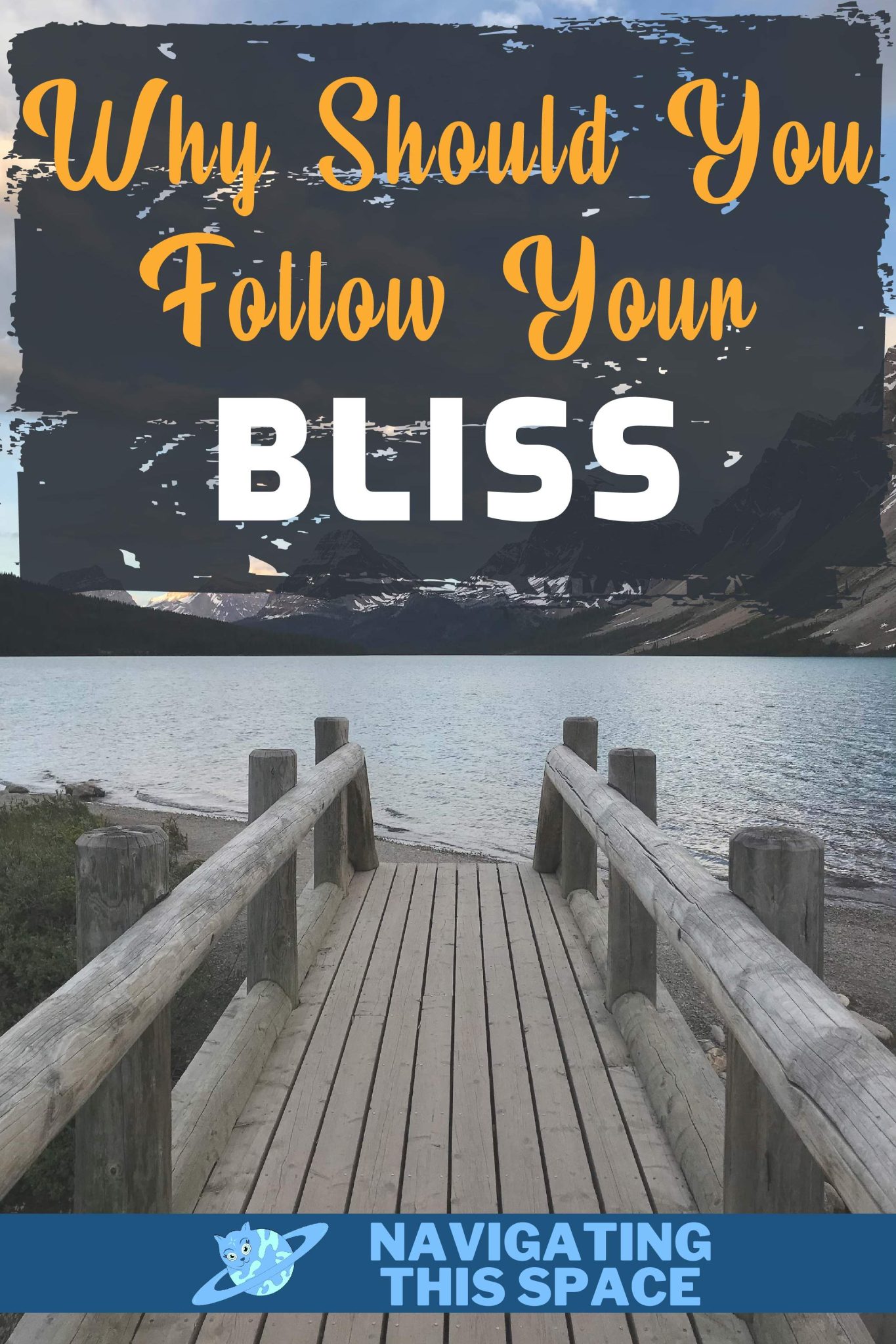 How I’m Choosing To Follow My Bliss And Why You Should Do The Same ...