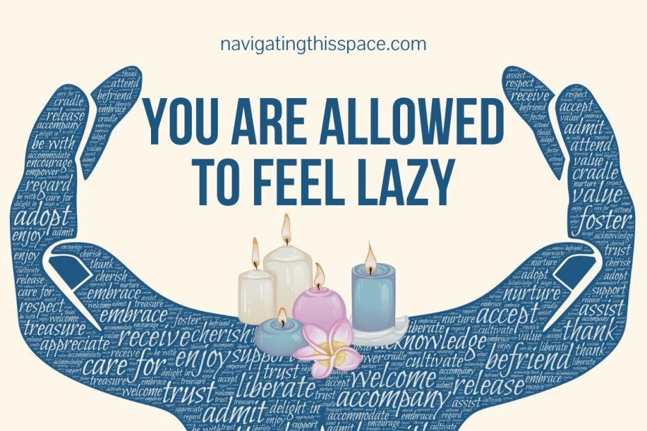 The 3 Best Things To Do When You're Feeling Lazy And Unmotivated ...