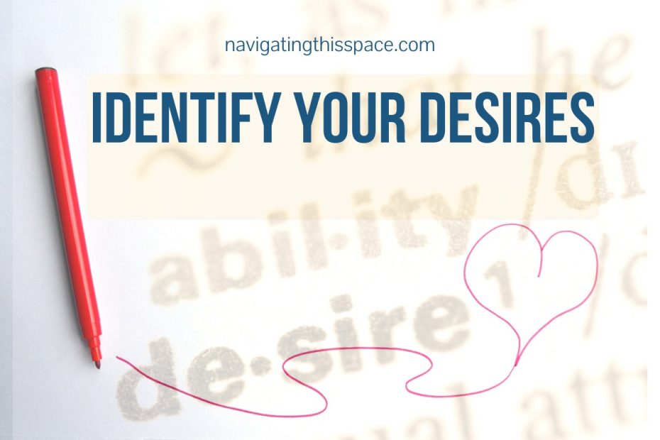 How To Identify Your Desires Through Journaling - Navigating This Space