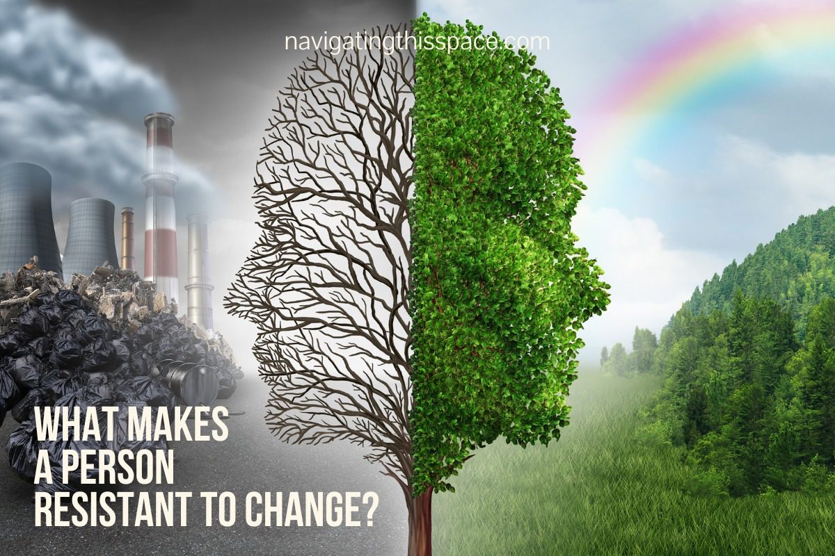 How To Overcome Being Resistant to Change: The Secrets of Change In ...