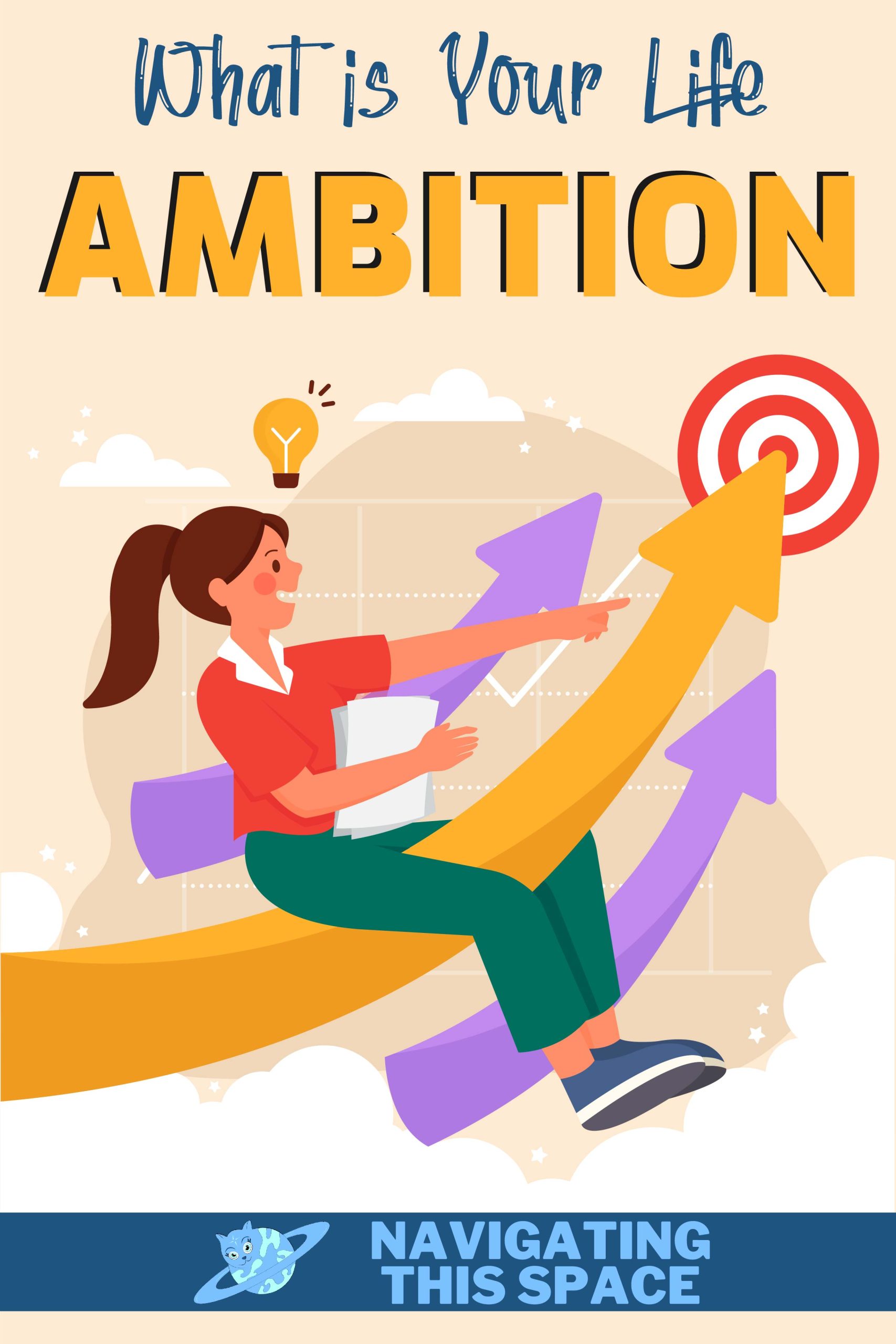 What Is Your Ambition In Life? - Navigating This Space