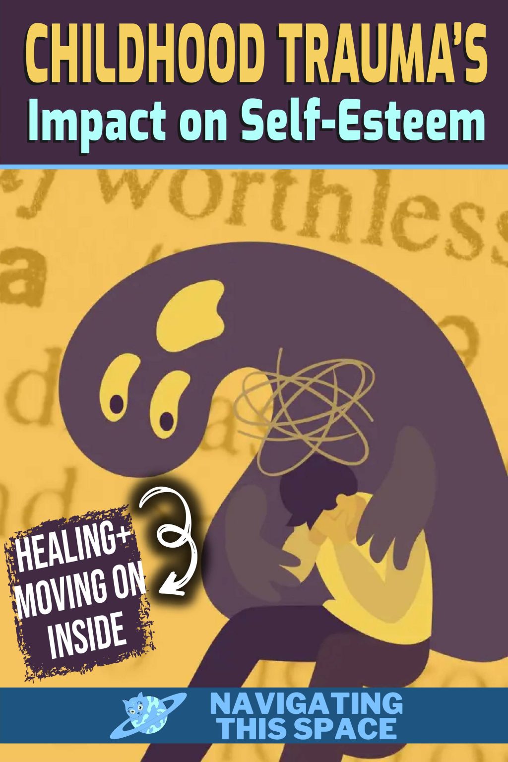 Childhood Trauma's Impact on Self-Esteem: Healing & Moving On ...