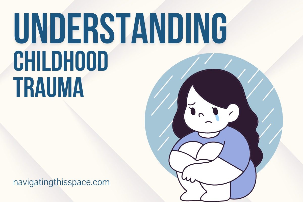 Childhood Trauma's Impact on Self-Esteem: Healing & Moving On ...