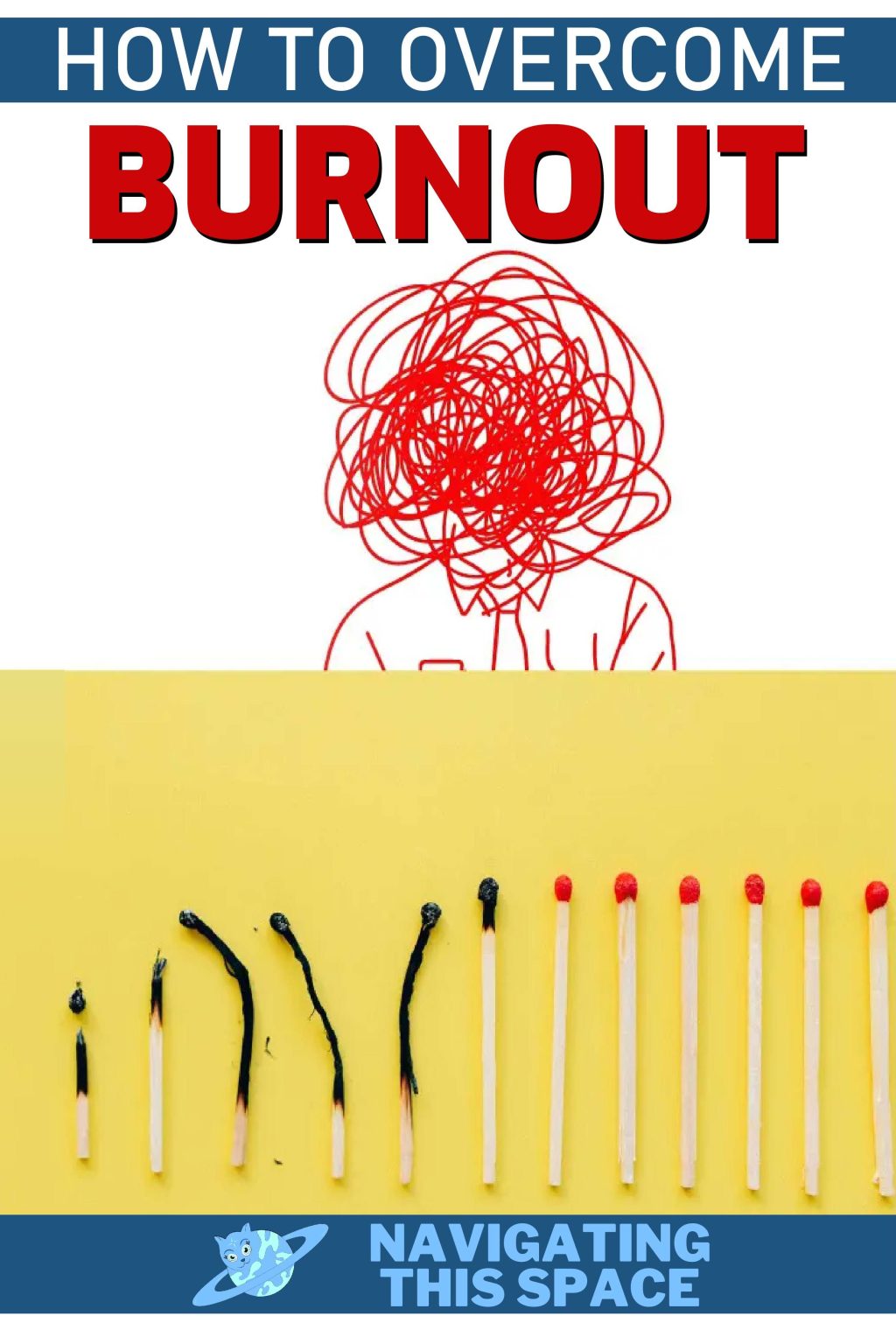 8 Realistic Ways to Overcome Burnout - Navigating This Space